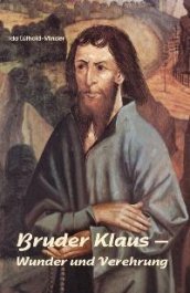 Bruder Klaus - Wunder und Verehrung | Sarto Verlag