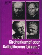 Kirchenkampf oder Katholikenverfolgung? | Sarto Verlag